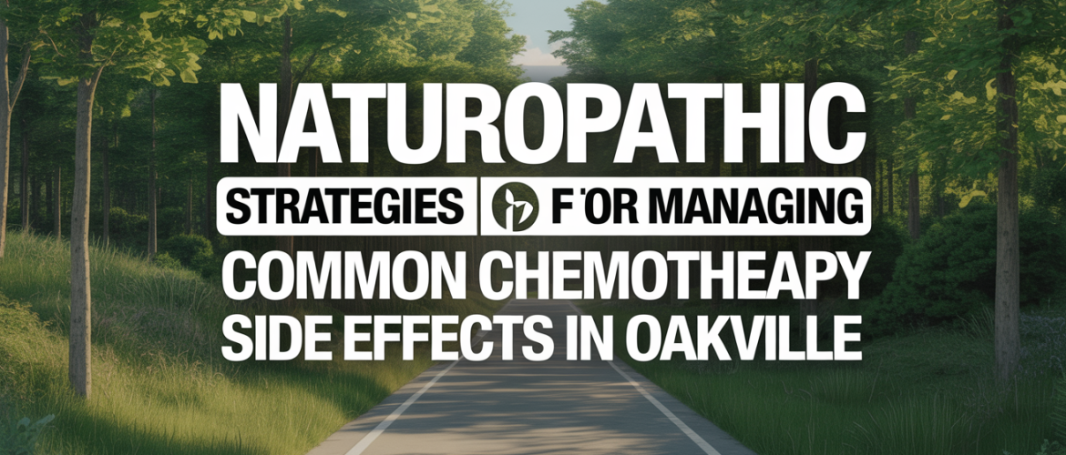 Naturopathic Strategies for Managing Common Chemotherapy Side Effects ...